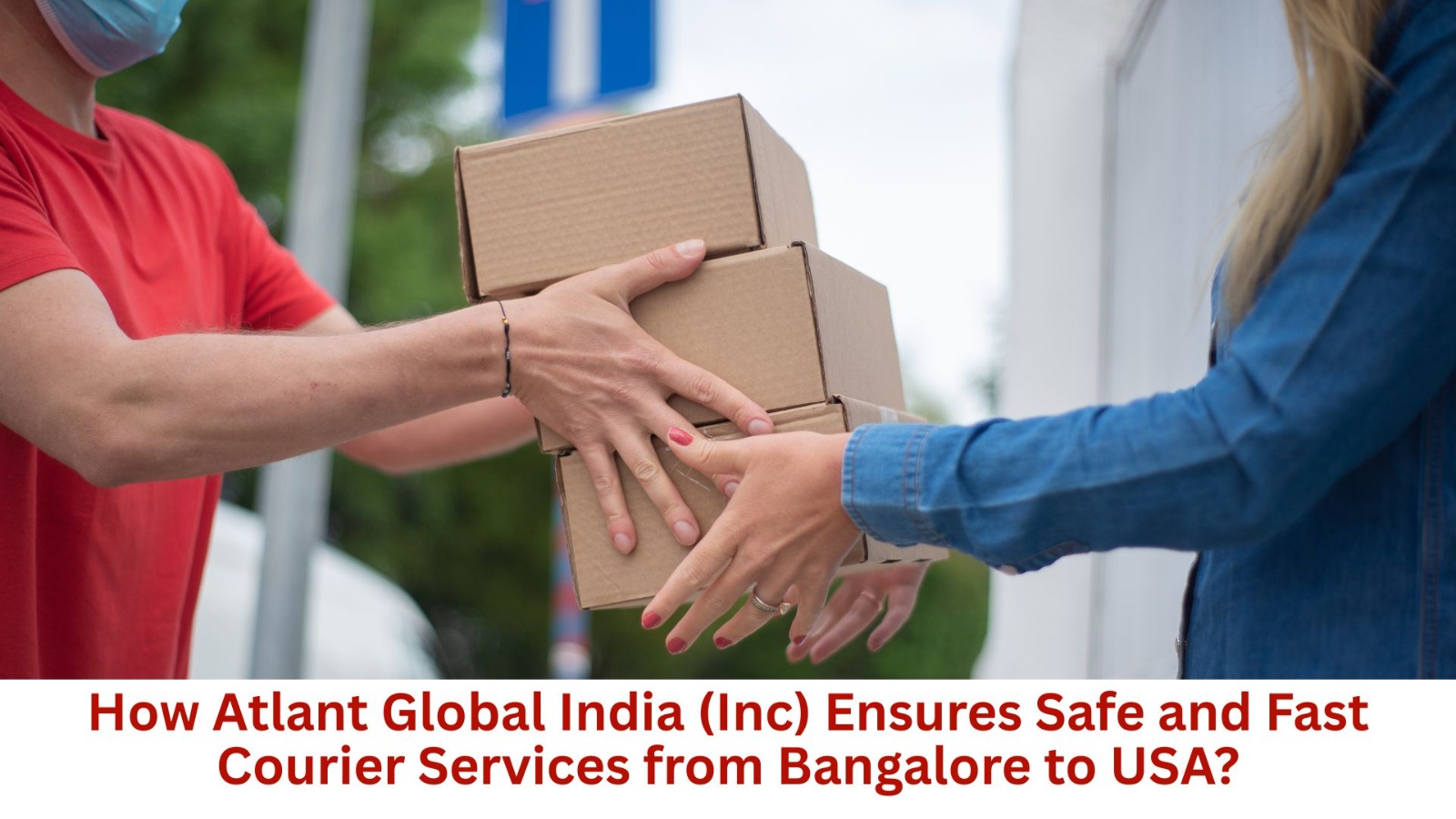 Fast Courier Services from Bangalore to USA – Atlant Global India (Inc)
